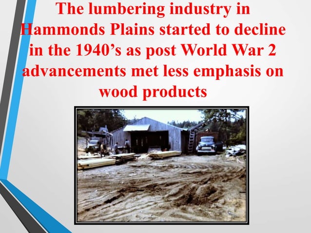 Hammonds Plains and Its Past Connections to Lumber Mills-A History | PPT
