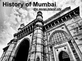 History of mumbai | PPTX