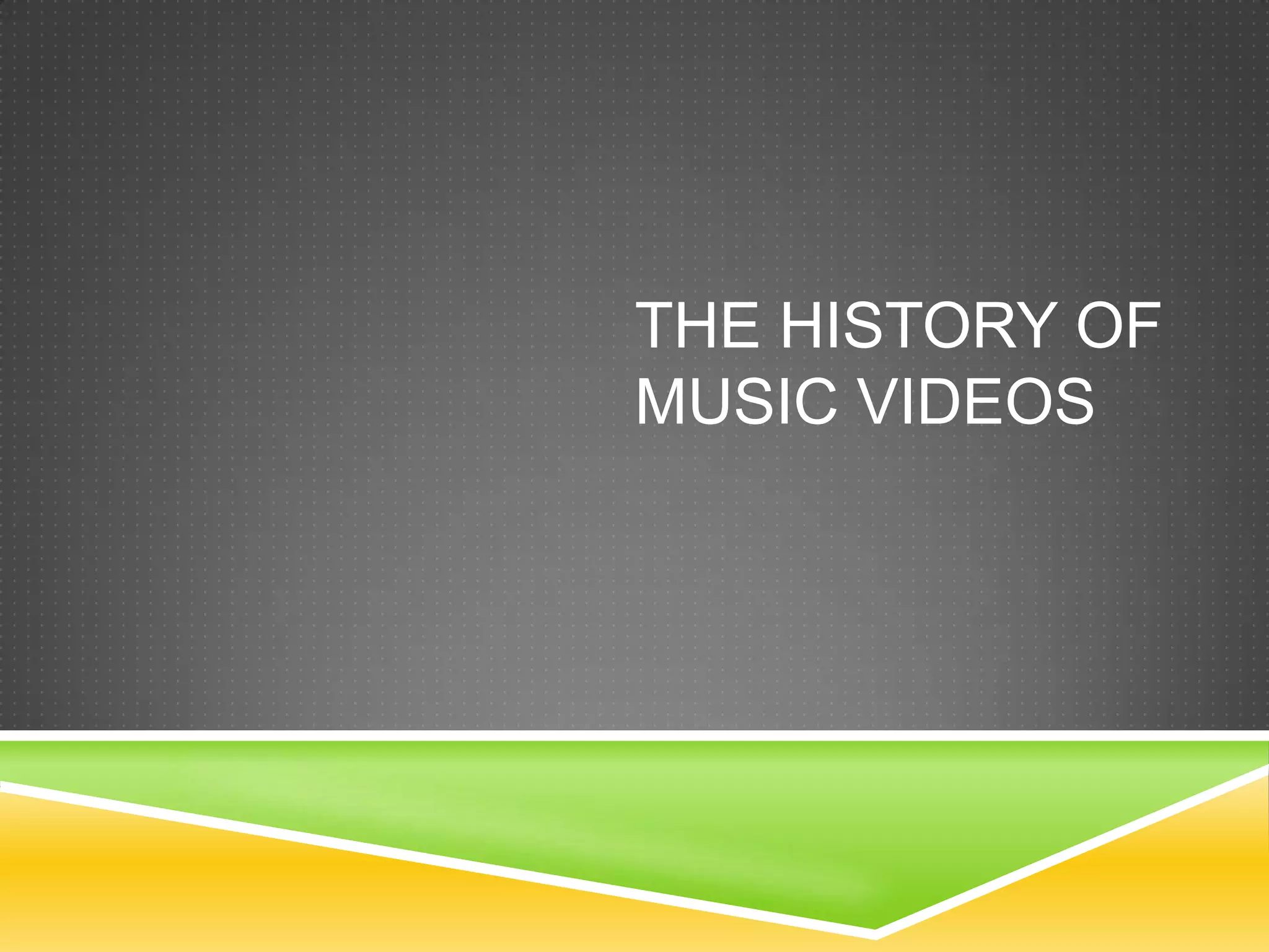 History of music videos. | PPT