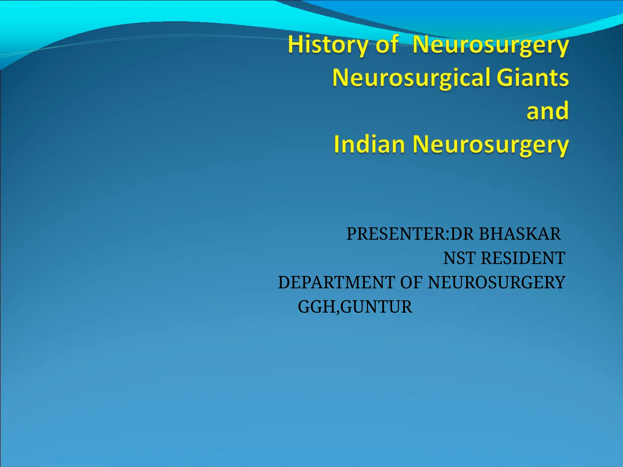 History of Neurosurgery and indian neurosurgery | PPTX