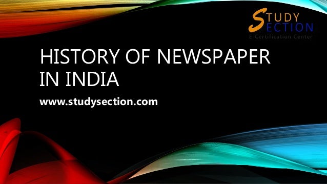 History Of Newspaper In India StudySection history-of-newspaper-in-india-studysection