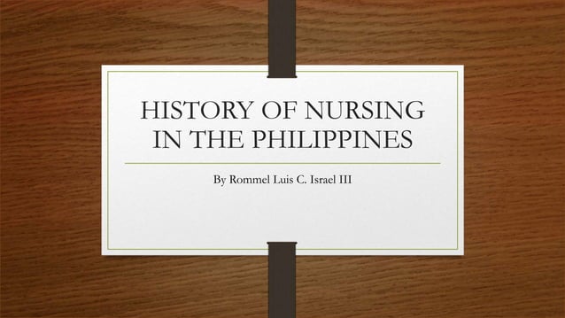 HISTORY OF NURSING IN THE PHILIPPINES | PPTX | Healthcare Industry ...