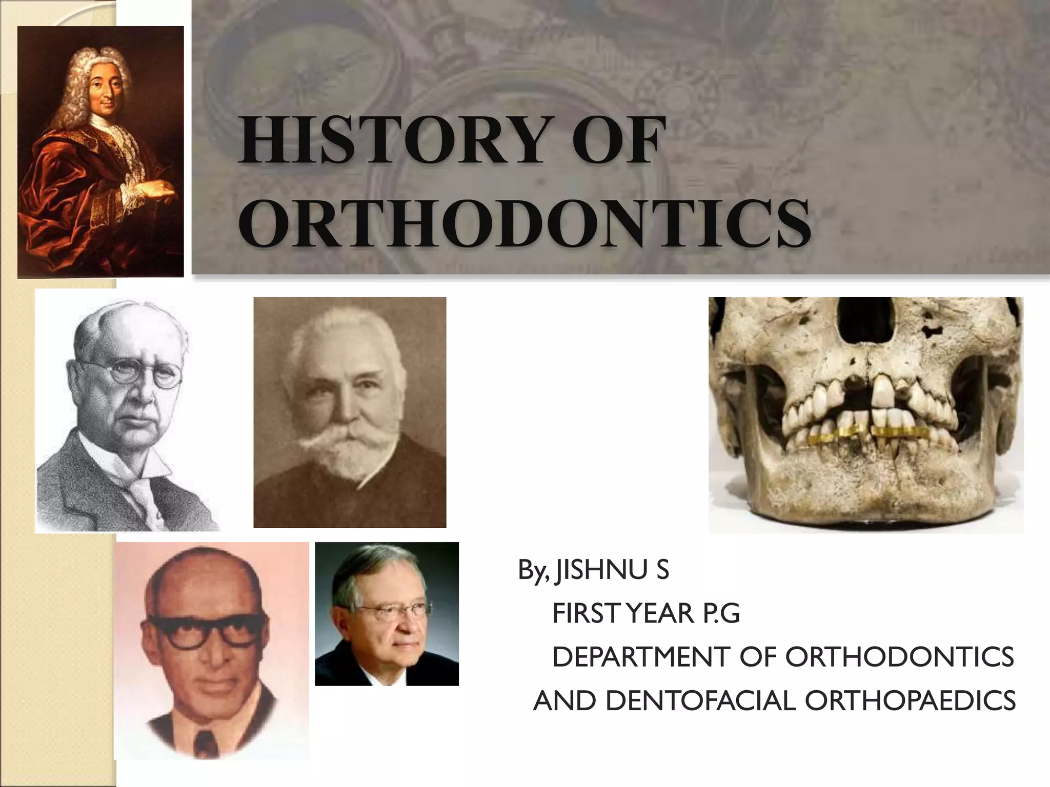 History of orthodontics | PPT