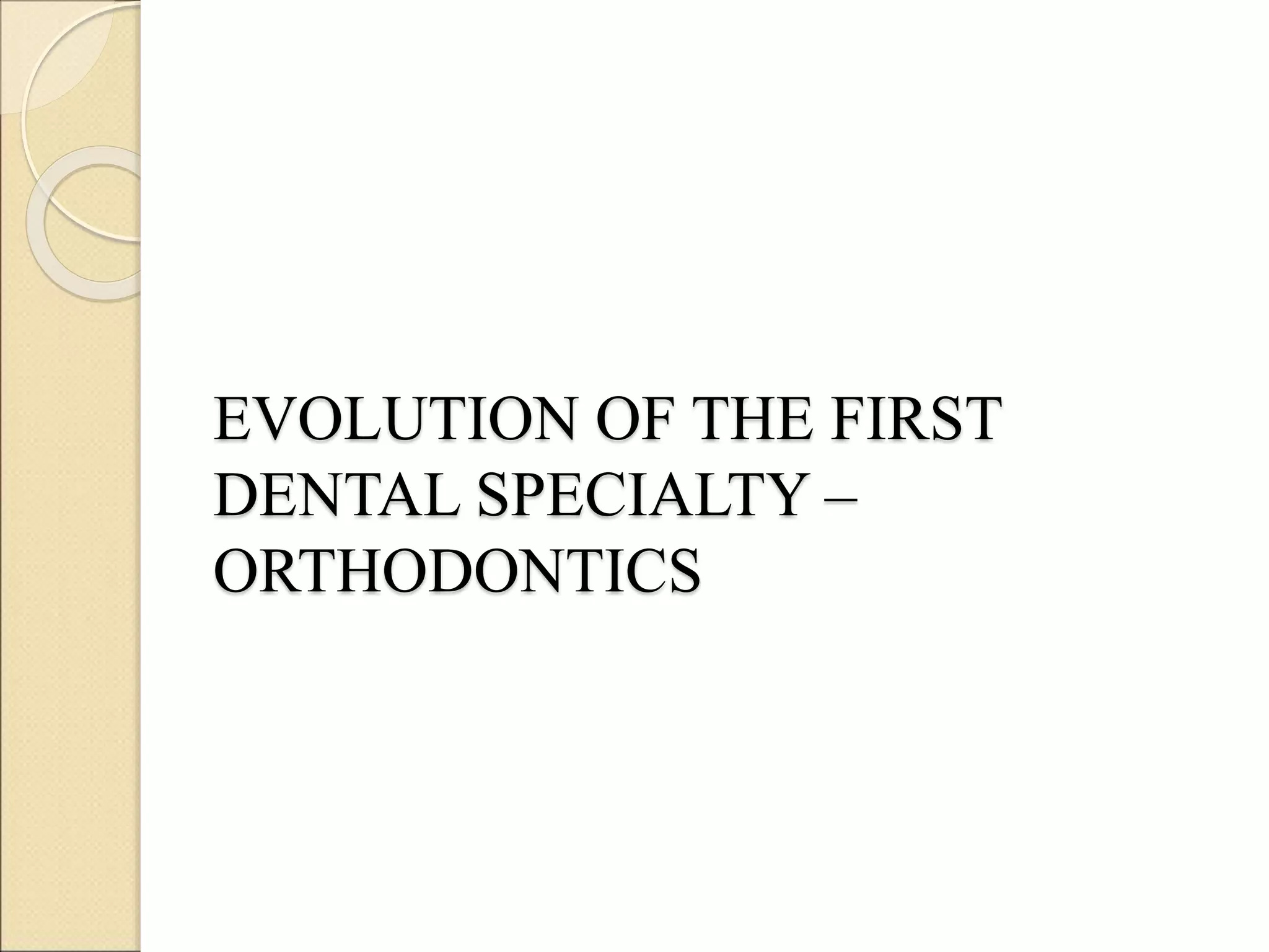 History of orthodontics | PPT