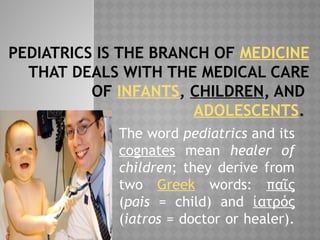 History of pediatrics.pptx for medical purposes | PPT