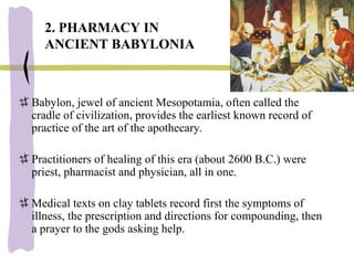 History of Pharmacy and its evolution to modern day pharmacy.ppt
