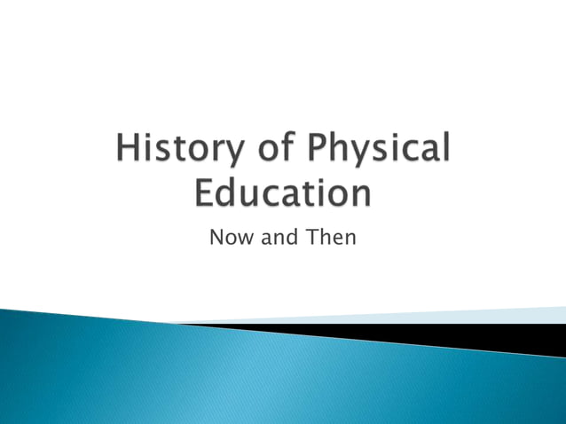 History of Physical Education.pptx | Fitness and Exercise | Healthy Living