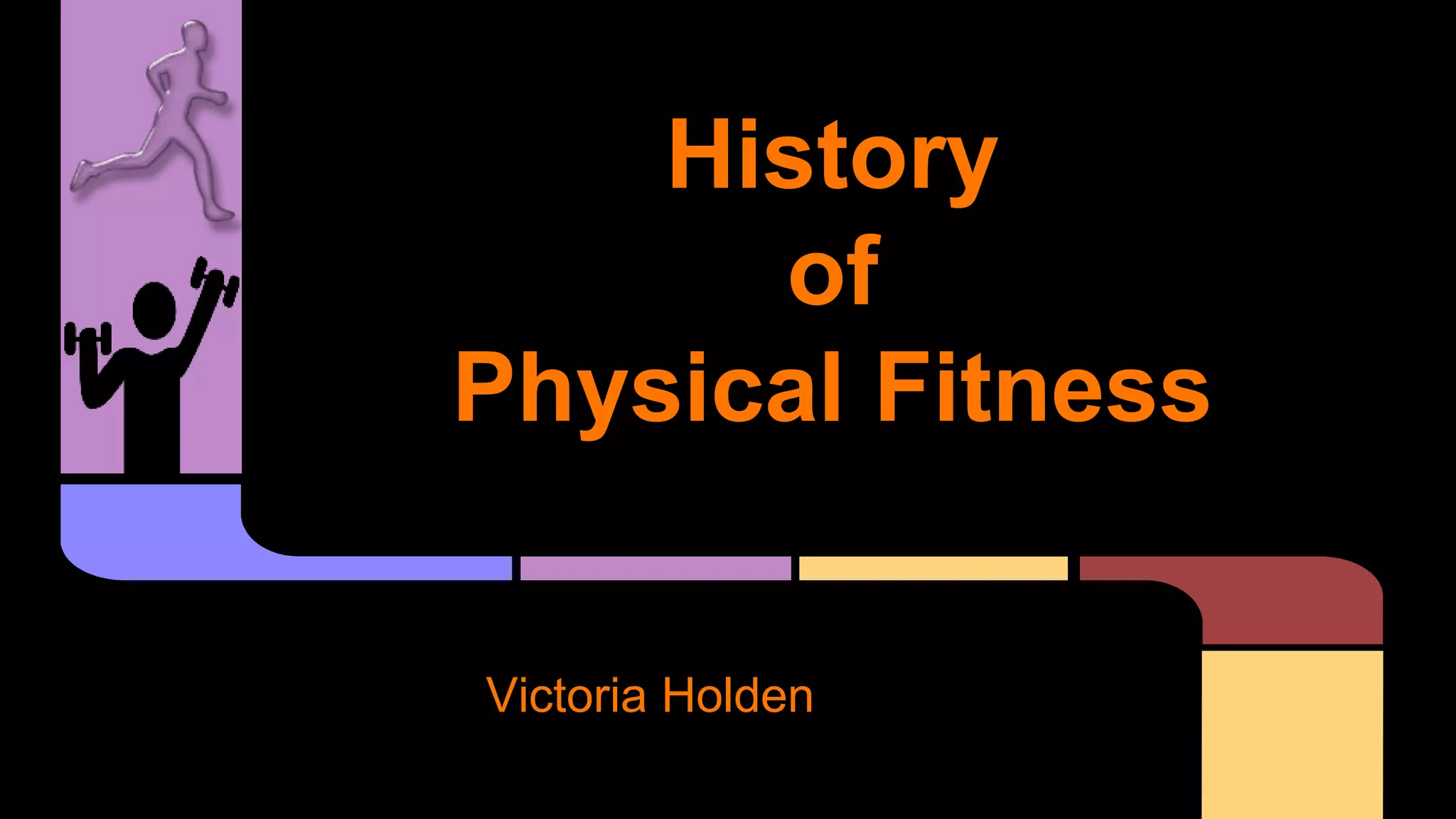History of physical fitness | PPTX