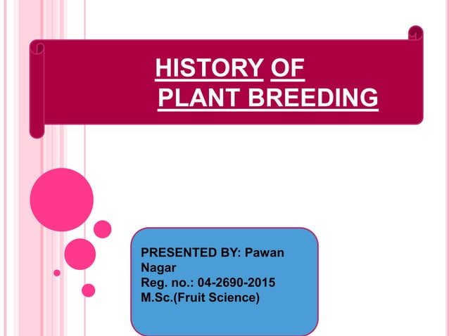 History of plant breeding | PPTX | Agriculture | Industries