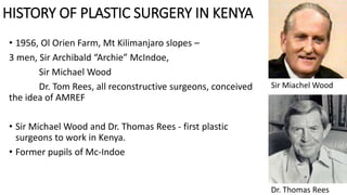 History of plastic, reconstructive and aesthetic surgery in Kenya | PPTX