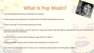 History of pop music | PPTX | Contemporary Hits/Pop/Top 40 | Music