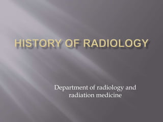 History and basic knowledge of radiology.pptx