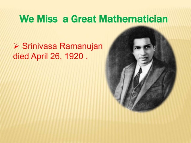 History of ramanujan's and his contributions in mathematics by, sandeep ...