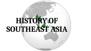 The HISTORY OF SOUTHEAST ASIA nations.pptx