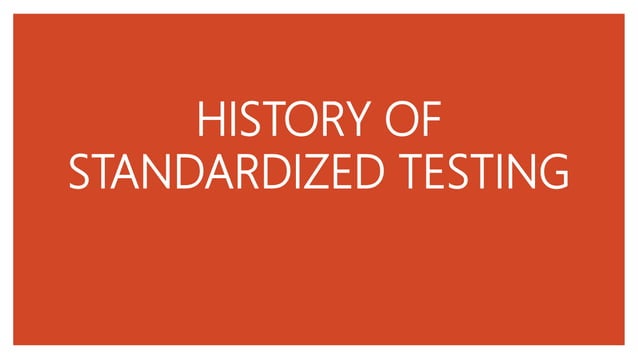 HISTORY OF STANDARDIZED TESTING.pptx