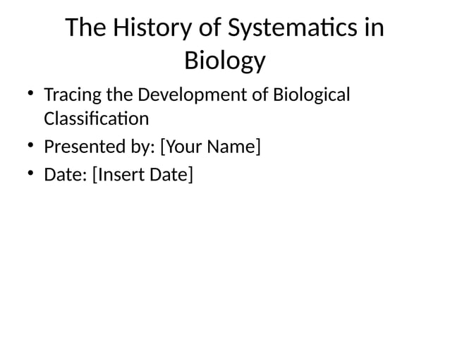 History_of_Systematics_in_Biology POWERPOINT.pptx