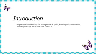 The majestic History of the Taj Mahal.pptx