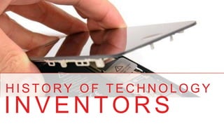 History of Technology - Inventors | PPT