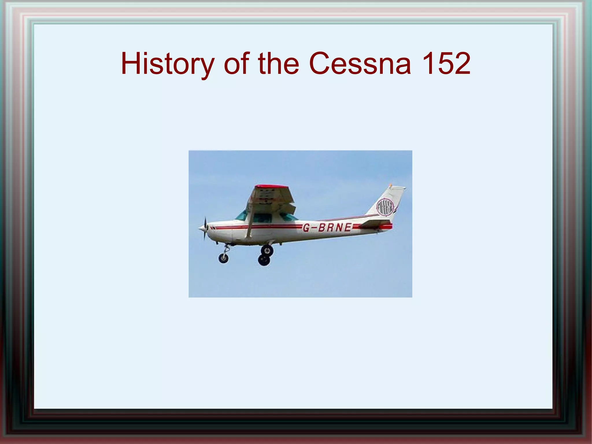 History of the Cessna 152 | PPT