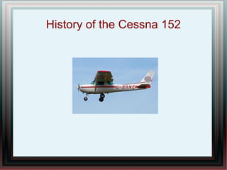 History of the Cessna 152 | PPT