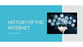 HISTORY OF THE INTERNET.pptx | Internet | Computing