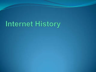 History Of The Internet[1] | PPTX