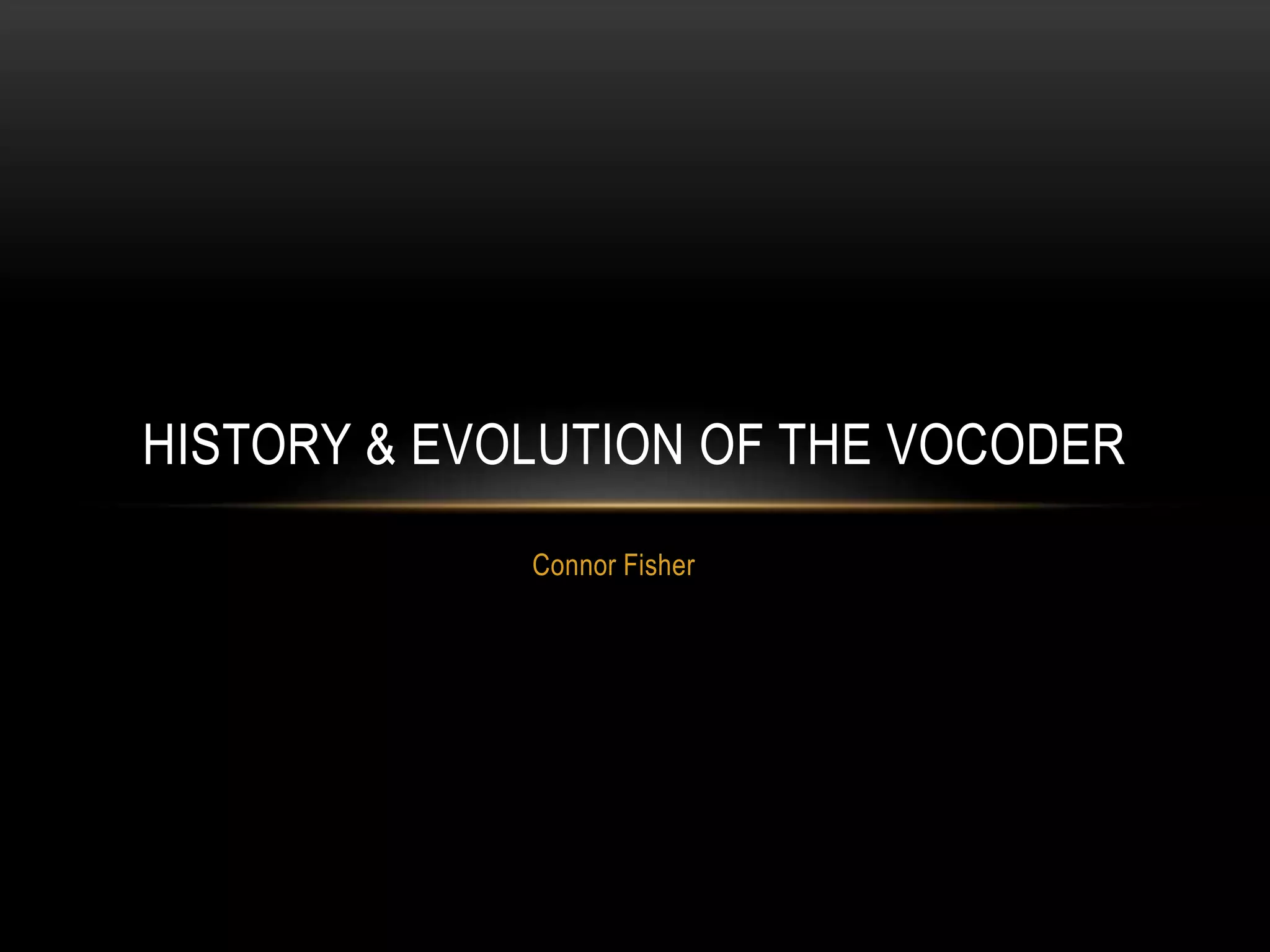 History of the vocoder | PPTX