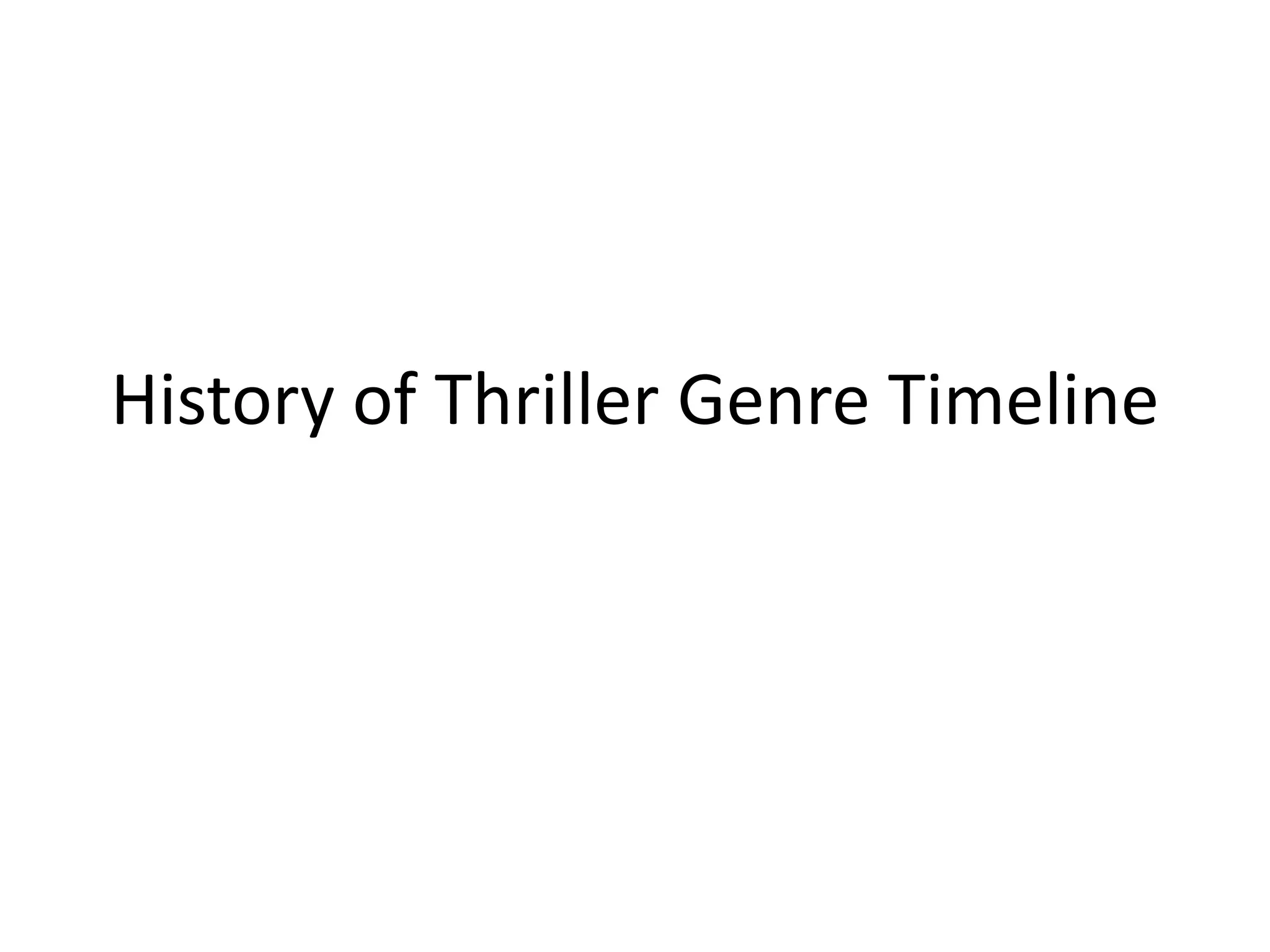 History of thriller genre timeline | PPTX