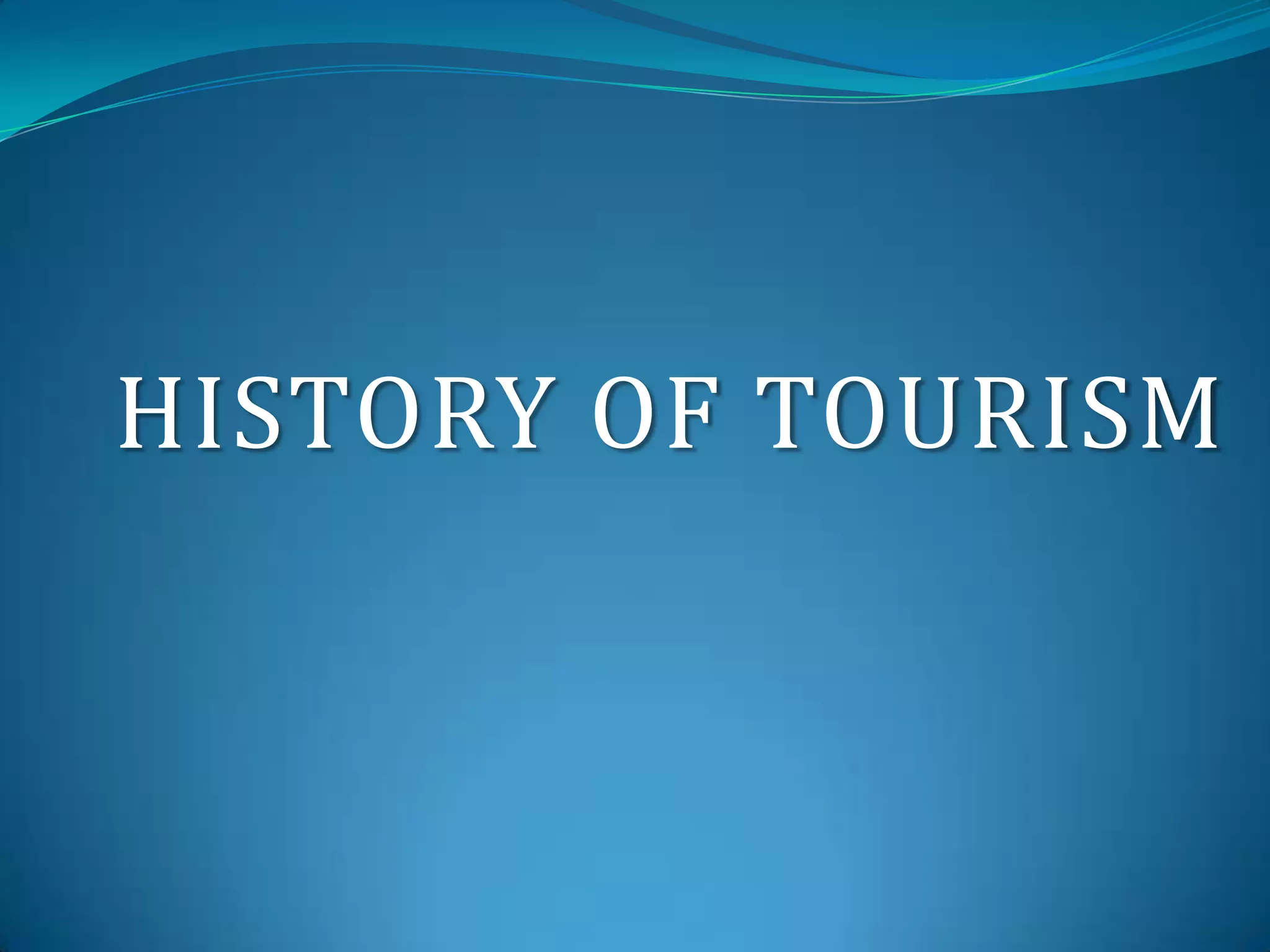 History of tourism | PPTX