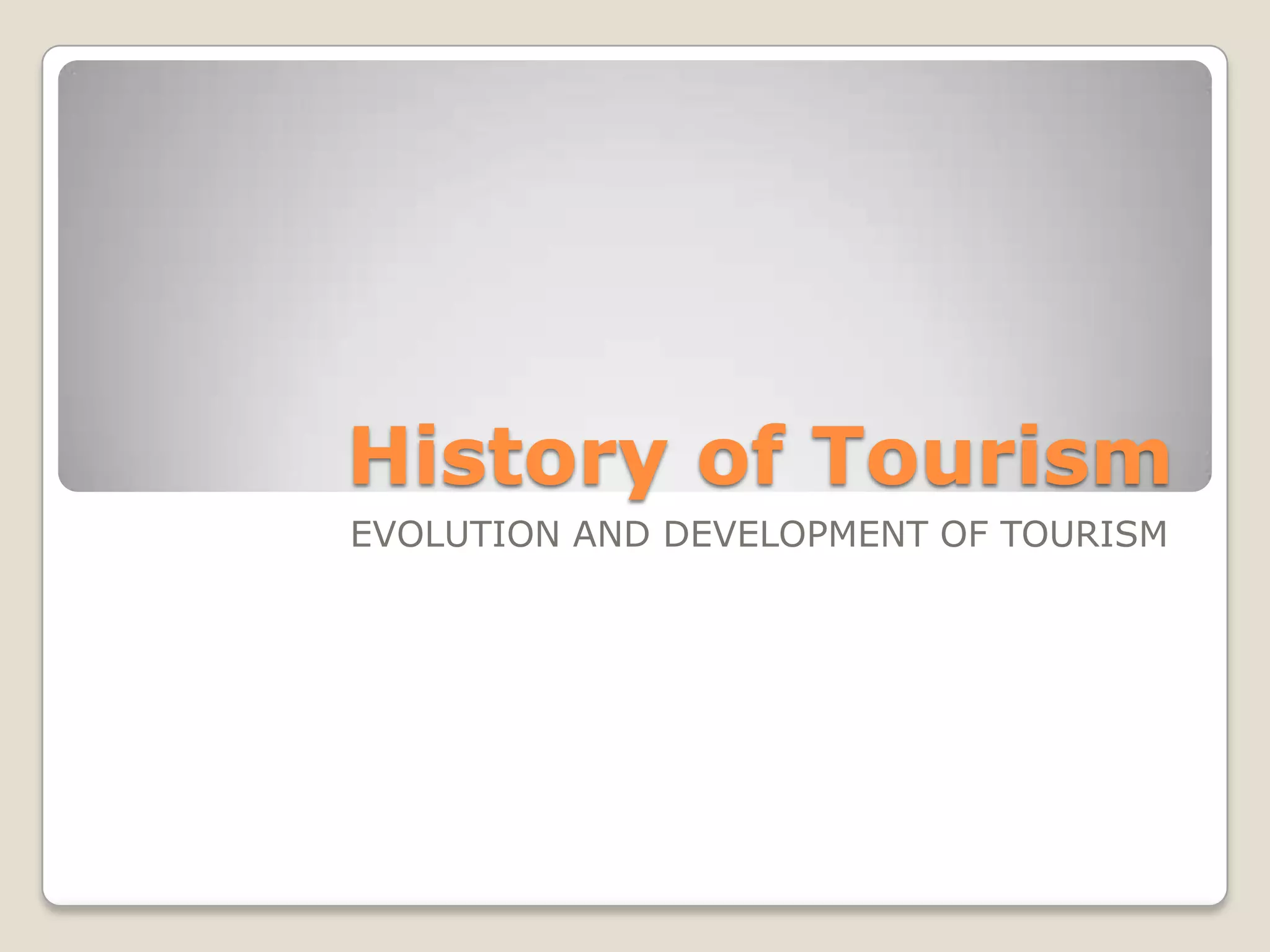 History of tourism | PPTX
