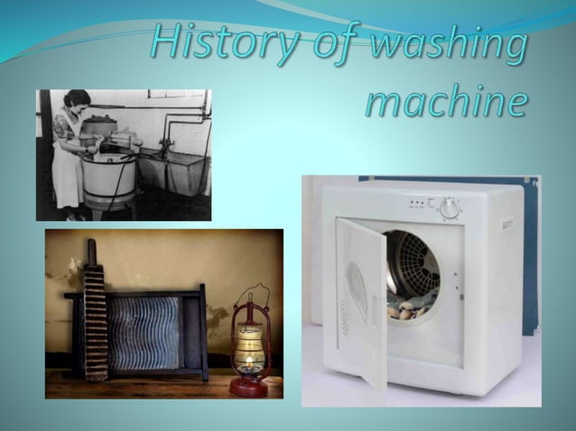 History of washing machine | PPTX | Bath and Shower | Personal Care
