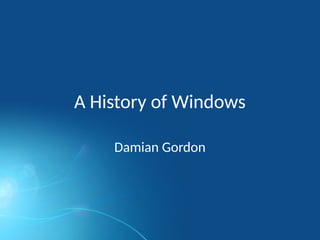 A History of Different Versions of Microsoft Windows | PPT