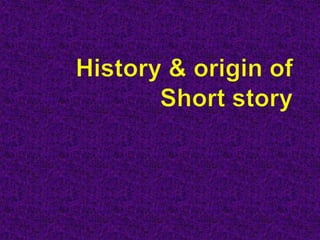 History & origin of Short story.pptx