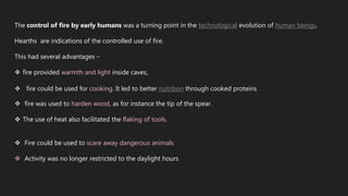 Usage of Fire, Tools, communication (Art and Language) in early life | PPTX