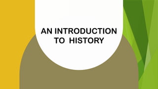 History Sec 1-an introduction in History.pptx