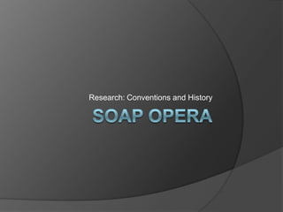 History soap operas | PPTX