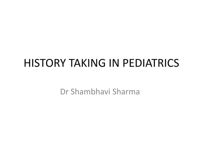 History taking in pediatrics | PPTX | Pregnancy | Reproductive Health