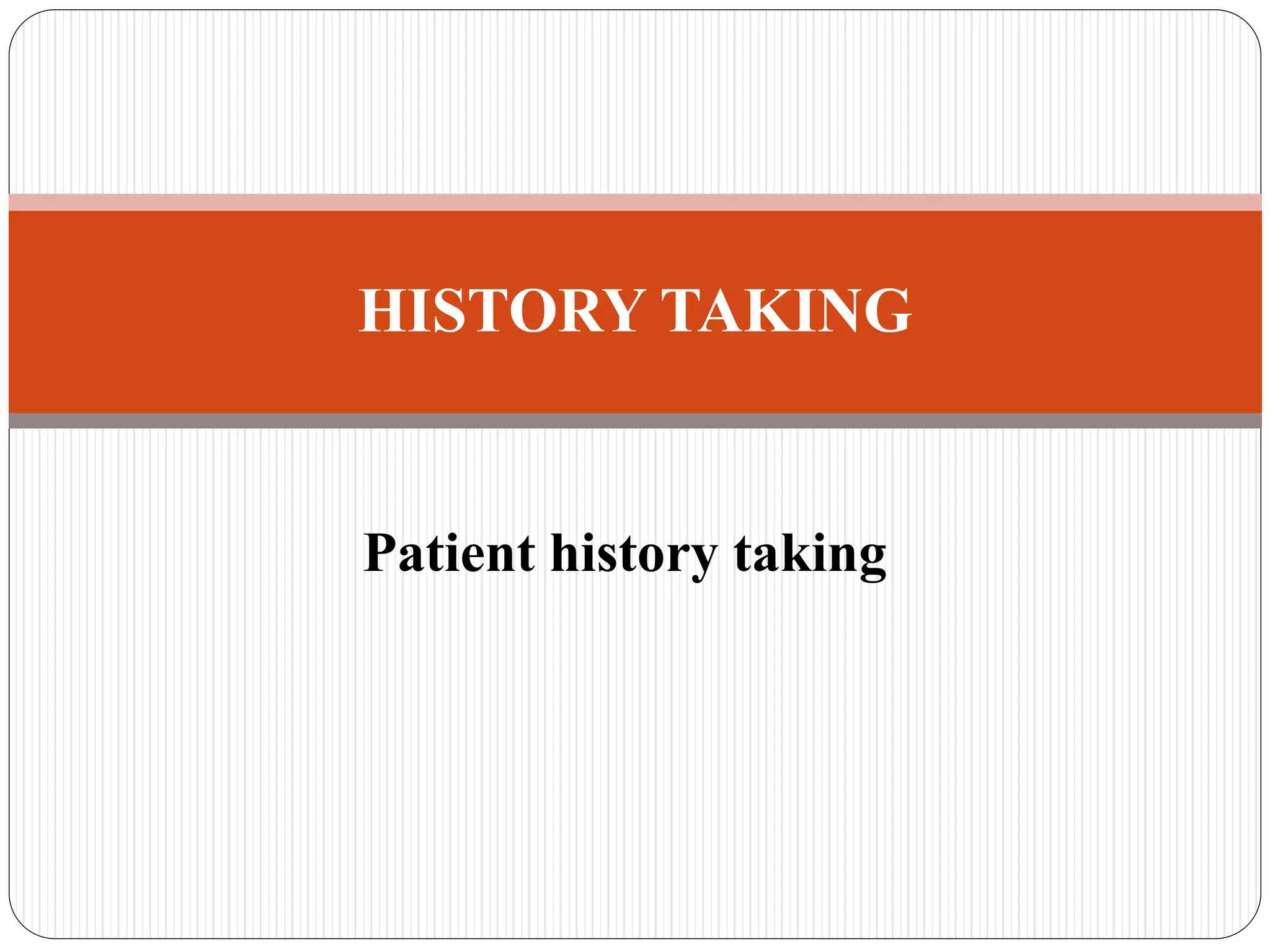 HISTORY TAKING .pptx | Physical Therapy | Wellness