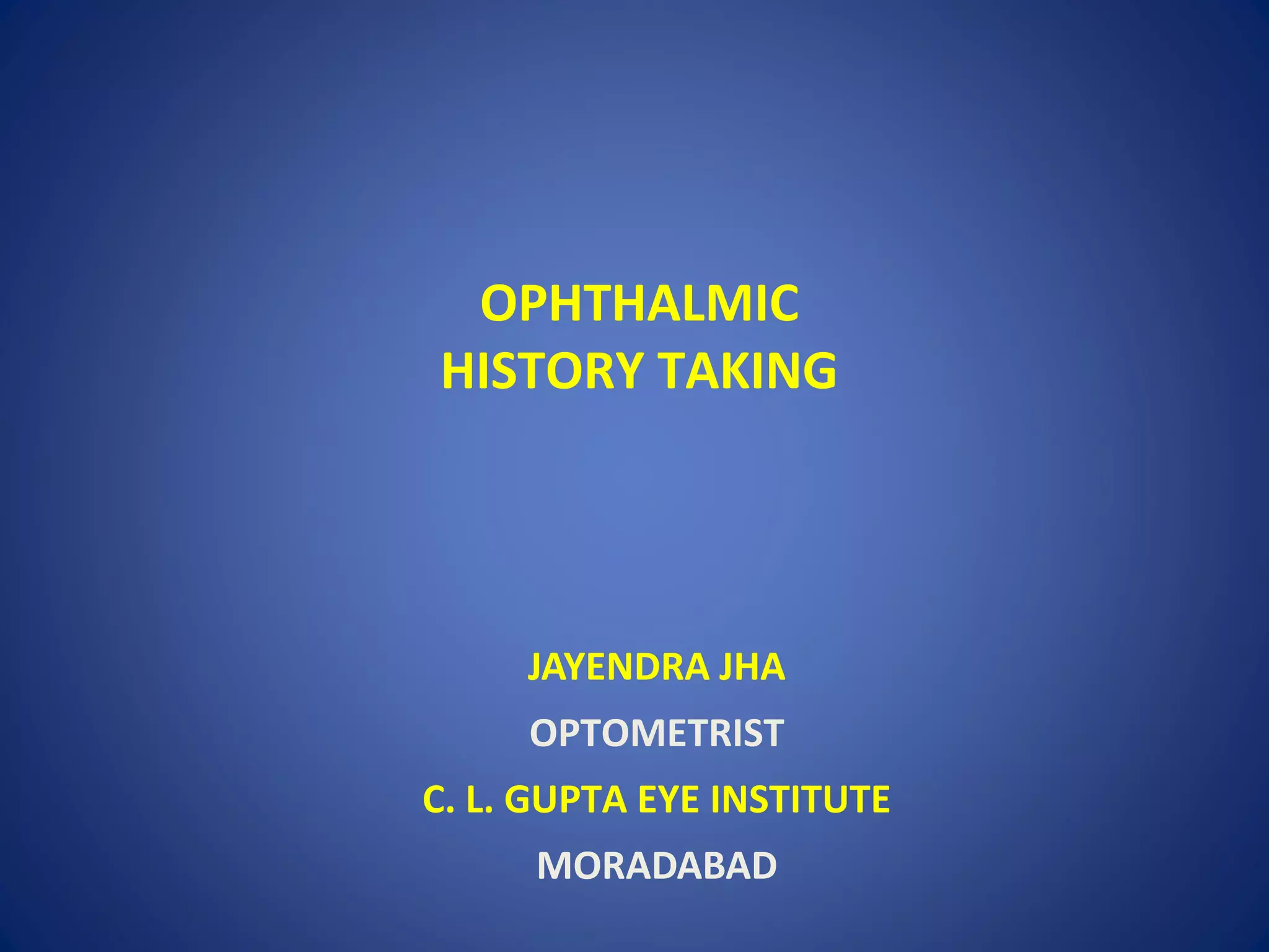 Ophthalmic history taking | PPT