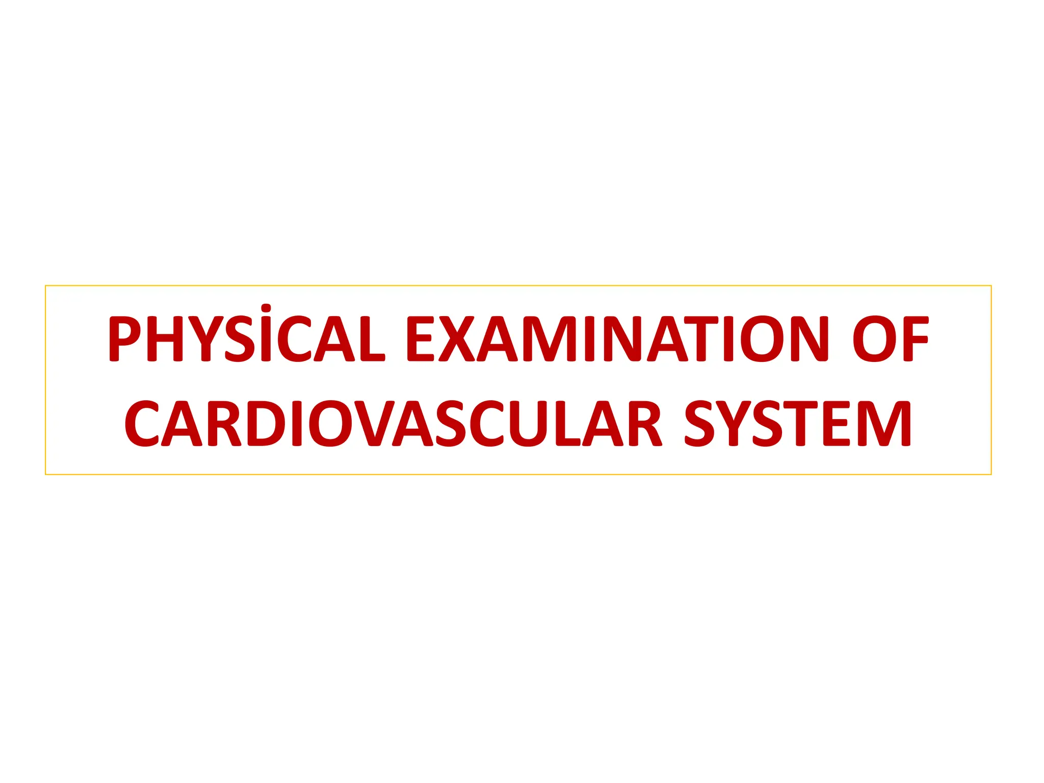 History Taking and Physical Examination of Cardiovascular System-The ...