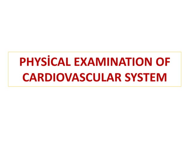 History Taking and Physical Examination of Cardiovascular System-The ...