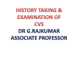 History taking & examination of cardiovascular system | PPTX