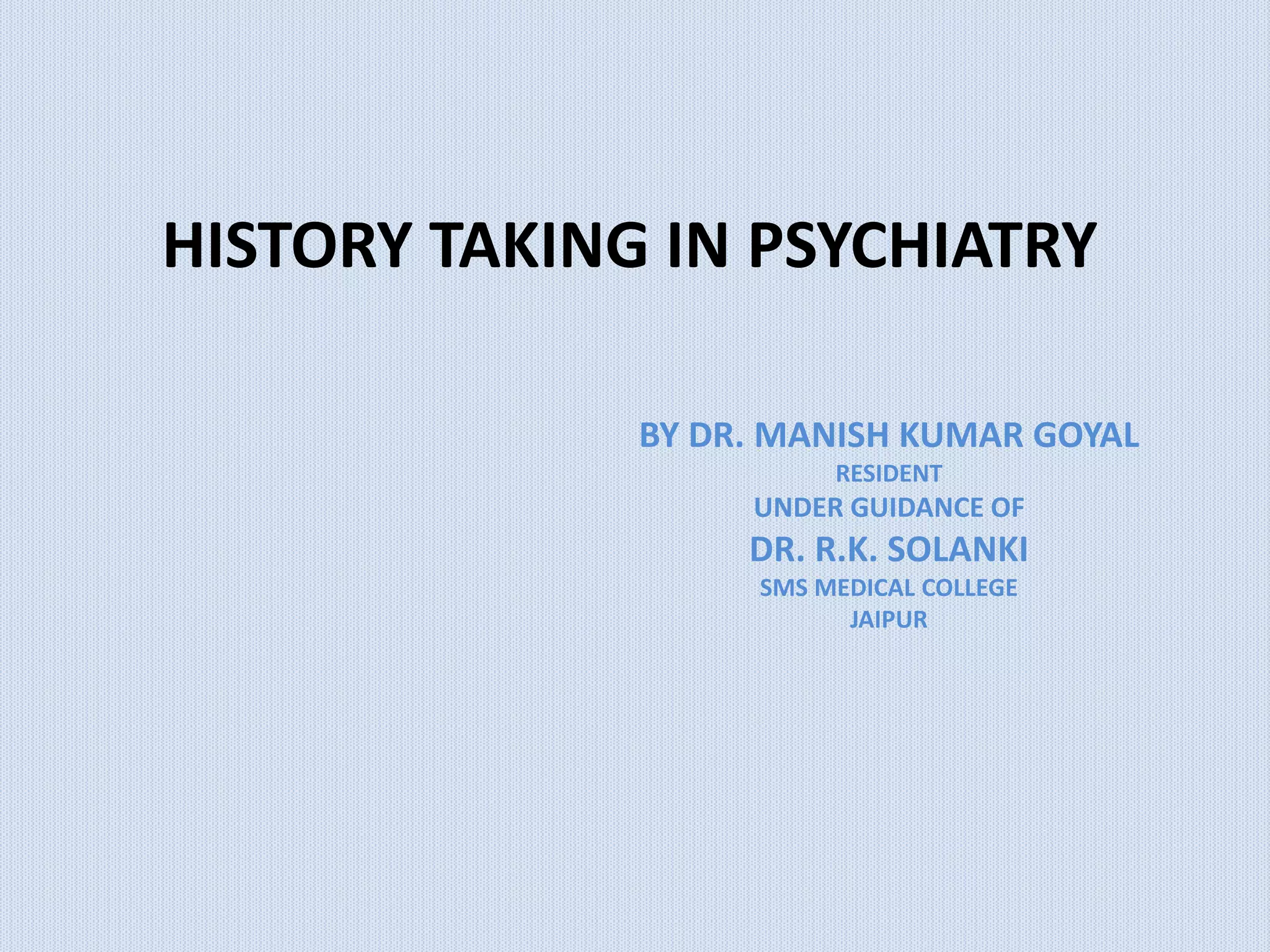 History taking in psychiatry | PPTX