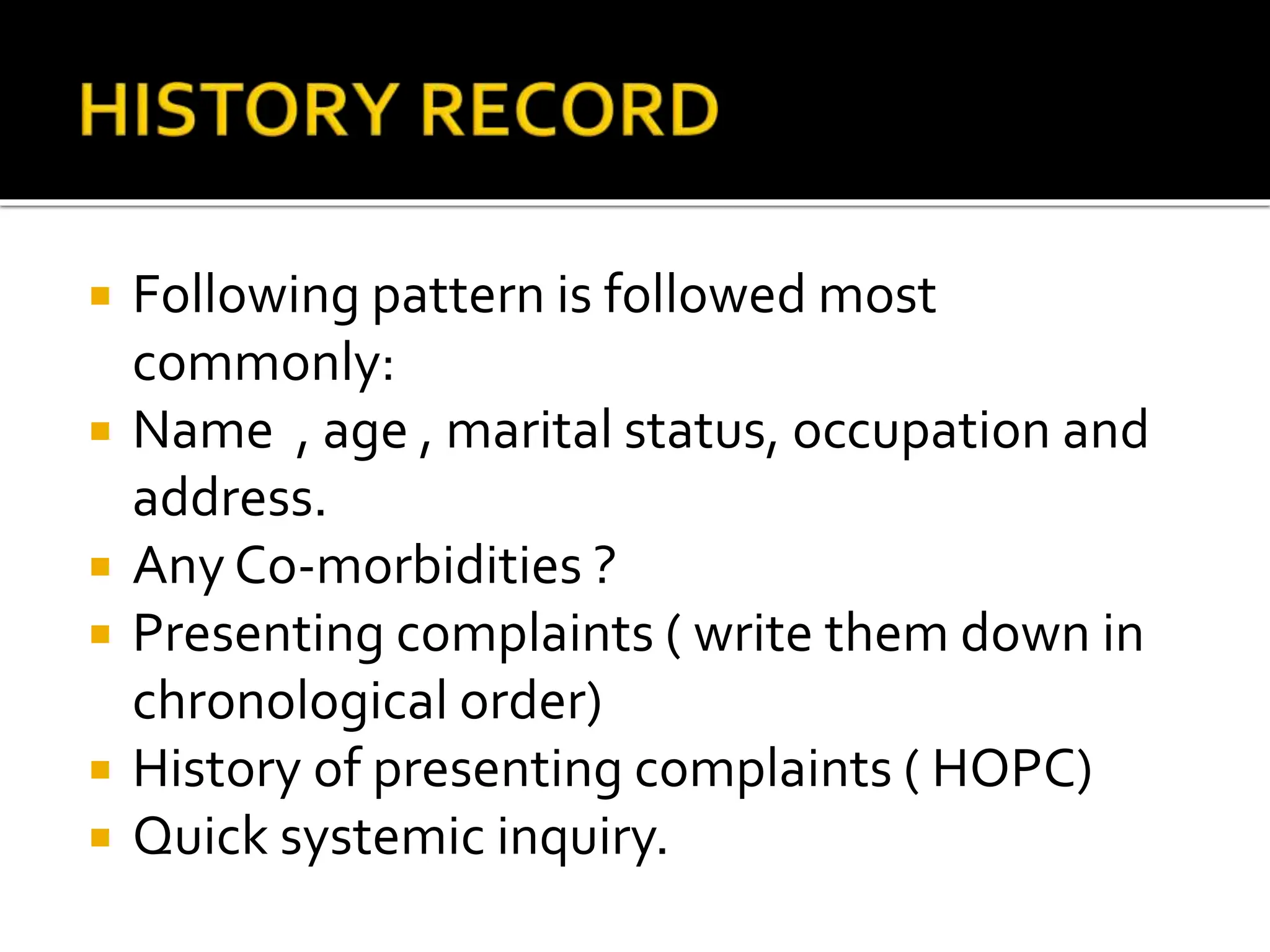 HISTORY TAKING and it's importance in daily medicine | PPTX | Diseases ...