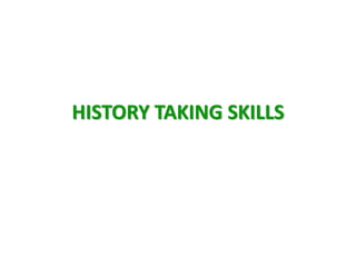 HISTORY TAKING SKILLS ---1.pptx