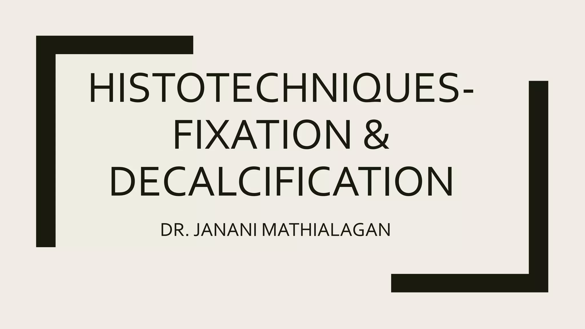 Histotechniques fixation-&_decalcification | PPTX