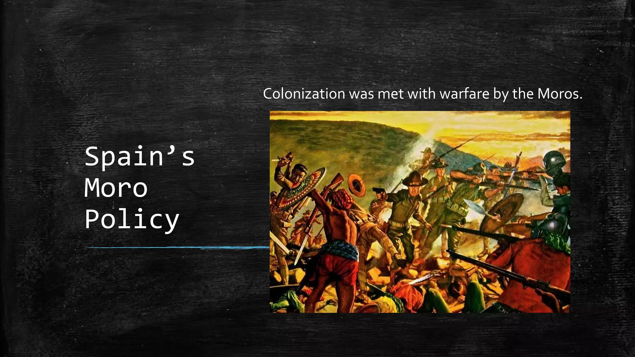 History report Spain's Moro Policy Spanish-Moro Wars Phase 1 and Phase ...