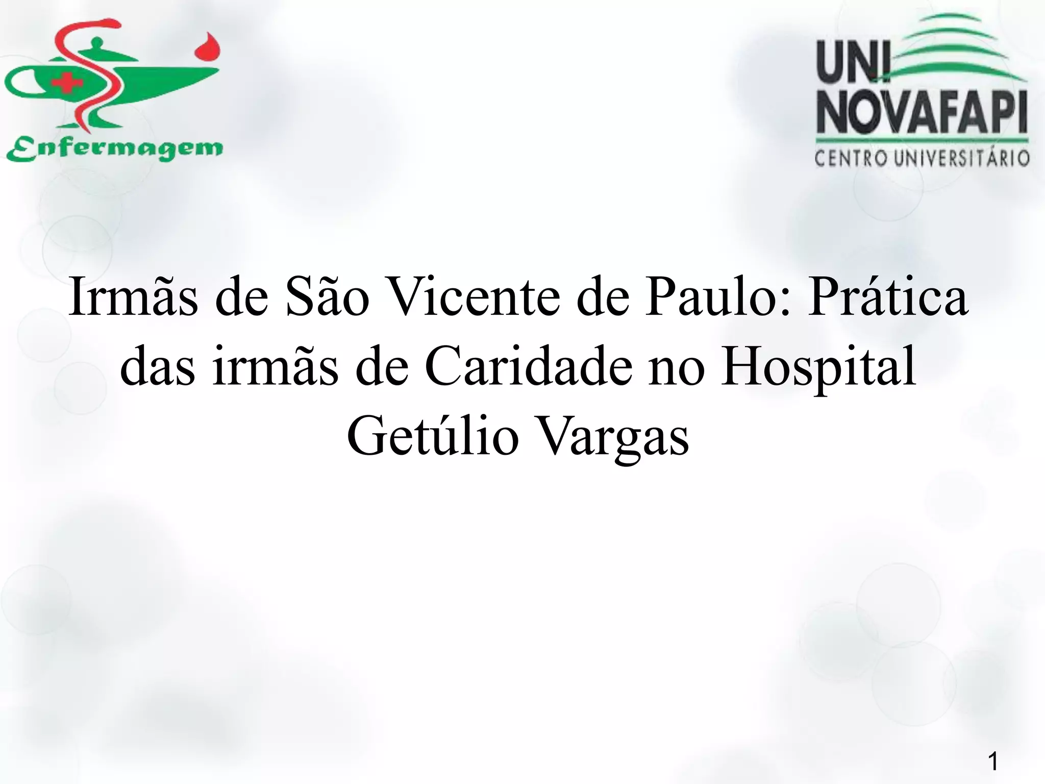 História da enfermagem irmãs de são vicente de paulo | PPTX