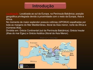 História Geral - Grécia Antiga (até o Período Arcaico) | PPT