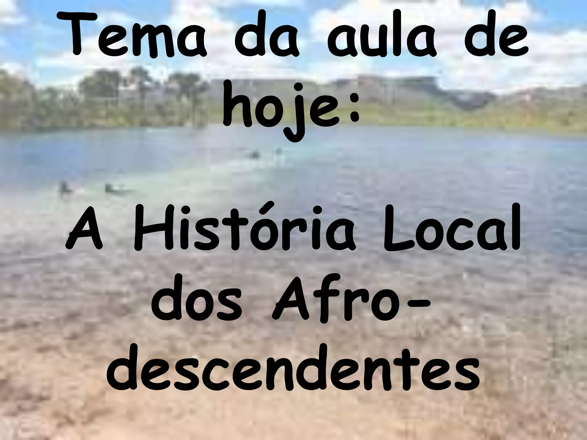 História local dos afro descendentes | PPT